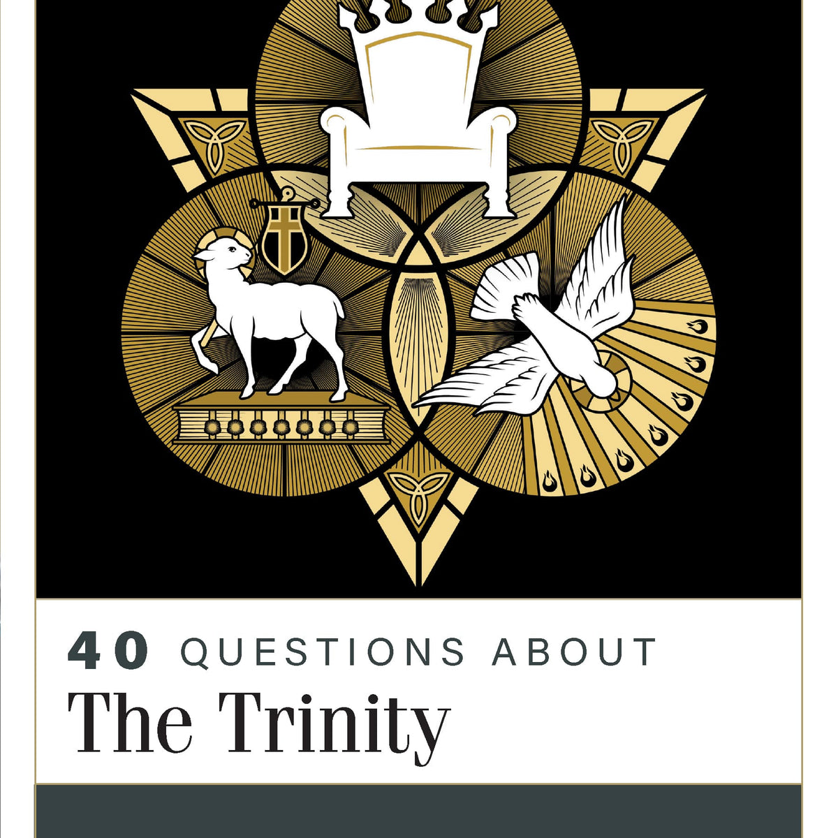 40 Questions About the Trinity – Sword & Trowel | Tomlinson Cafe