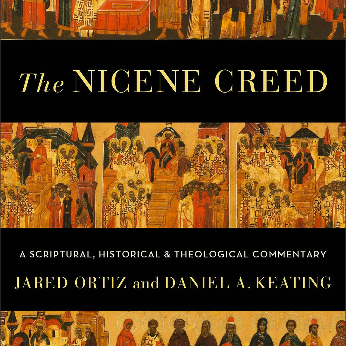 The Nicene Creed: A scriptural, Historical, and Theological Commentary ...