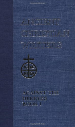 Saint Irenaeus of Lyons Against the Heresies Book 1 – Sword & Trowel ...